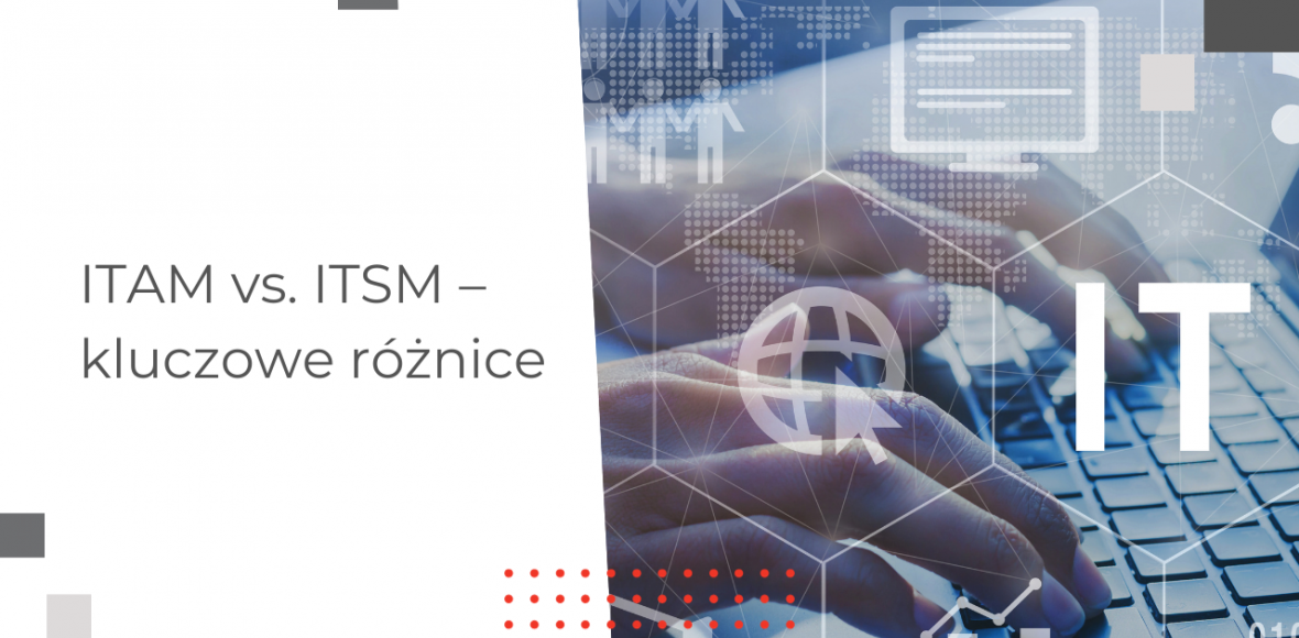 ITAM vs. ITSM – kluczowe różnice - nomino.pl